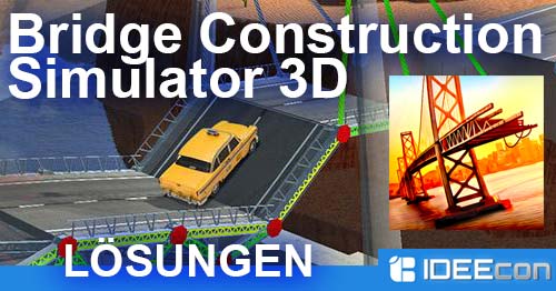 Bridge Construction Simulator 3D Lösung aller Level › Lösungen & Tipps